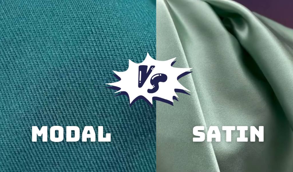 Modal vs Satin: Which Fabric is Better for Your Wardrobe?