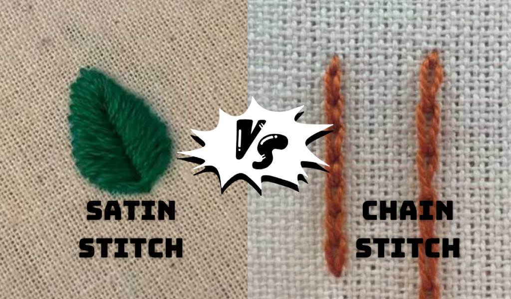 Satin Stitch vs. Chain Stitch: Which to Pick for Embroidery