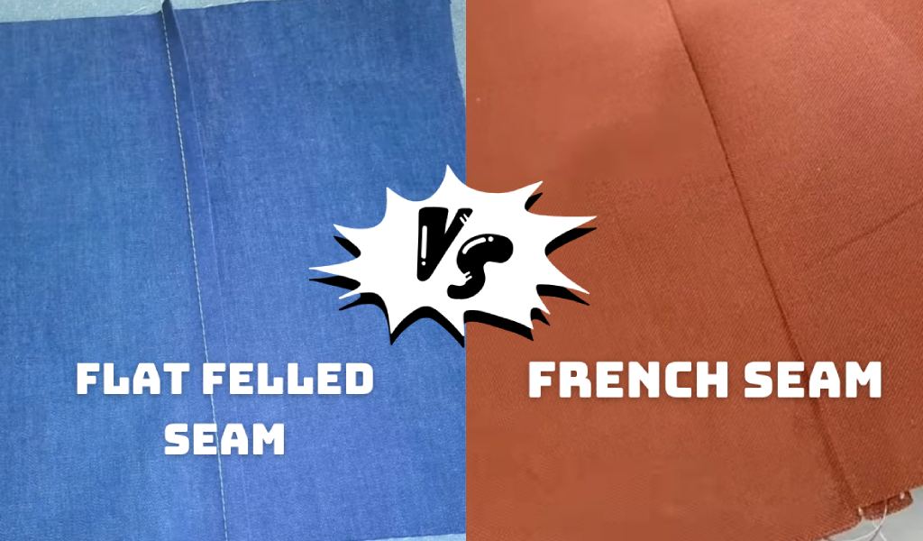 Flat Felled Seam vs French Seam: 20 Key Differences