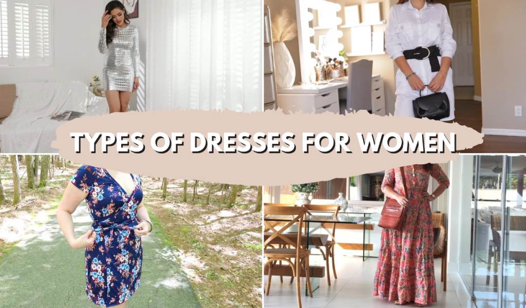 23 Different Types of Dresses for Women: A Complete Style Guide